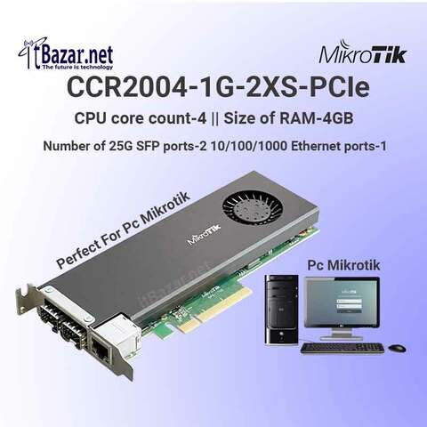 Mikrotik CCR2004-1G-2XS-PCIe Best for PC MIKROTIK